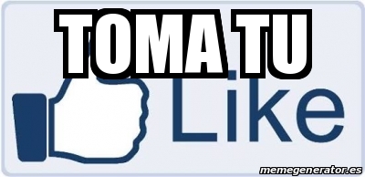 Meme Personalizado - Toma tu - 20312120