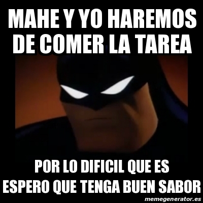 Meme Disapproving Batman - mahe y yo haremos de comer la tarea por lo ...