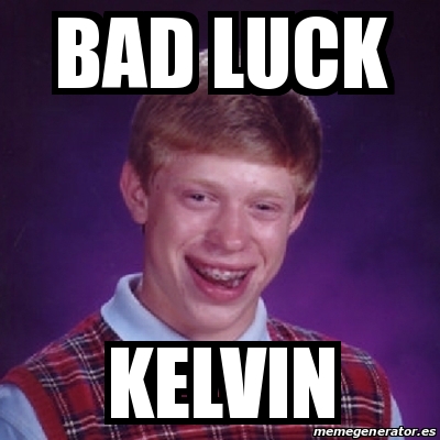 Meme Bad Luck Brian - bad luck kelvin - 20322688