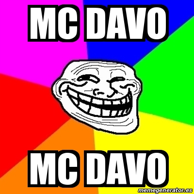Meme Troll - mc davo mc davo - 20330895