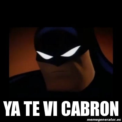 Meme Disapproving Batman - Ya te vi cabron - 20335136