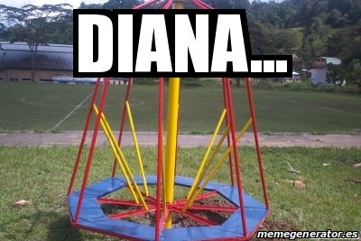 Meme Personalizado - Diana... - 20370596