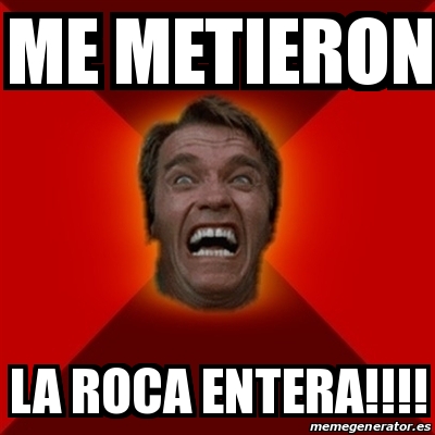 Meme Arnold - Me metieron La roca entera!!!! - 20376666