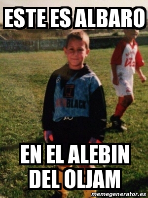 Meme Personalizado - este es albaro en el alebin del oljam - 20044546