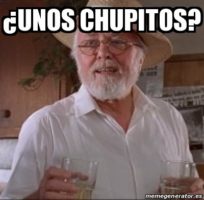 Meme Personalizado - Â¿Unos chupitos? - 20045212