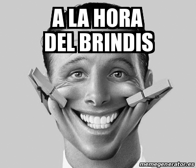 Meme Personalizado - a la hora del brindis - 20046983