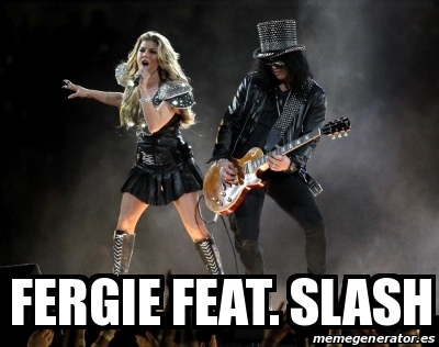 Meme Personalizado - FERGIE FEAT. SLASH - 20401054