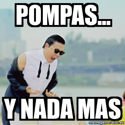 Meme Gangnam Style - POMPAS... Y NADA MAS - 20401467