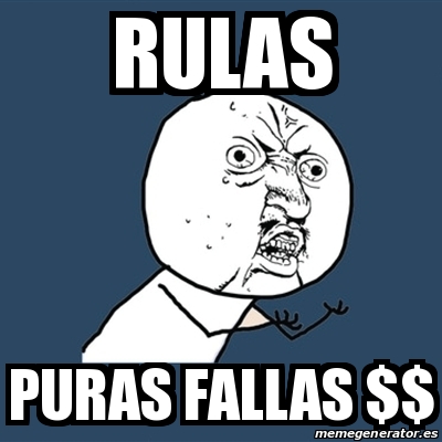 Meme Y U No - Rulas Puras fallas $$ - 20404535