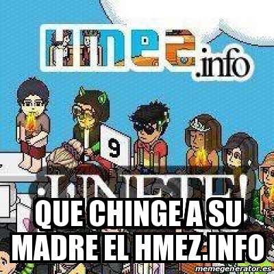 Meme Personalizado - Que CHINGE A SU MADRE EL HMEZ.INFO - 20428600