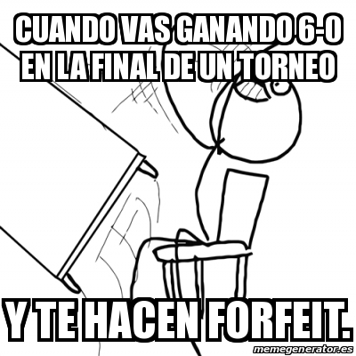 Meme Desk Flip Rage Guy - Cuando vas ganando 6-0 en la final de un ...