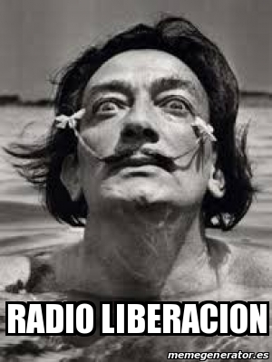 Meme Personalizado - RADIO LIBERACION - 20430612
