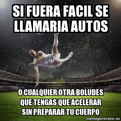 Meme Personalizado - Si fuera Facil se llamaria autos O cualquier otra ...