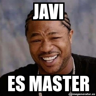 Meme Yo Dawg - Javi es master - 20434685