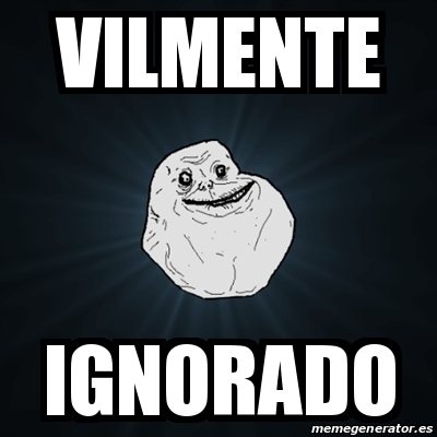 Meme Forever Alone - vilmente ignorado - 20436791