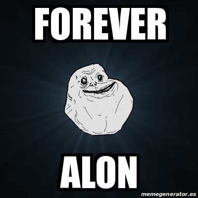 Meme Forever Alone - forever alon - 20436981