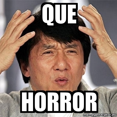 Meme Jackie Chan - QUE HORROR - 20443296