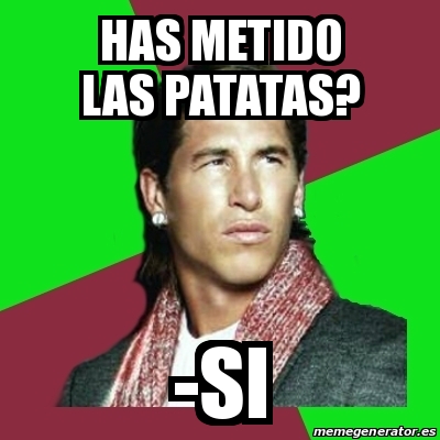 Meme Sergio Ramos - Has metido las patatas? -Si - 20449063