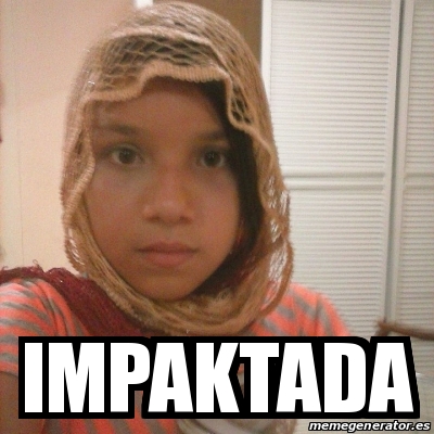 Meme Personalizado - impaktada - 20451744