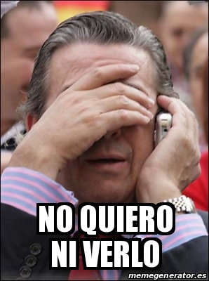 Meme Personalizado - no quiero ni verlo - 20463636