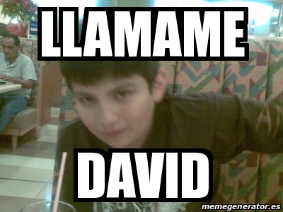 Meme Personalizado - Llamame david - 20464167