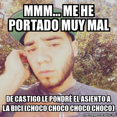 Meme Personalizado - Mmm... Me he portado muy mal De castigo le pondrÃ ...