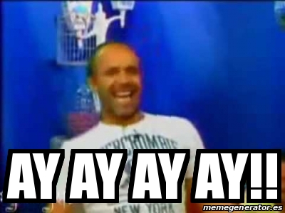 Meme Personalizado - Ay ay ay ay!! - 20471564