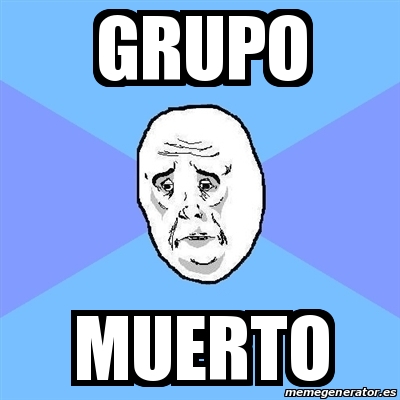Meme Okay Guy - grupo muerto - 20492699