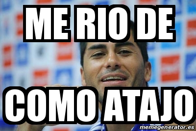 Meme Personalizado - me rio de como atajo - 20496114