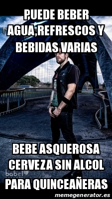 Meme Personalizado - PUEDE BEBER AGUA,REFRESCOS Y BEBIDAS VARIAS BEBE ...