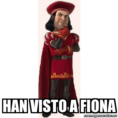 Meme Personalizado - han visto a fiona - 20505018