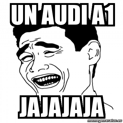 Meme Yao Ming 2 - Un audi A1 Jajajaja - 20517584