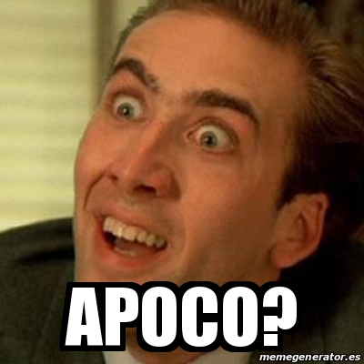 Meme No me digas - apoco? - 20519048