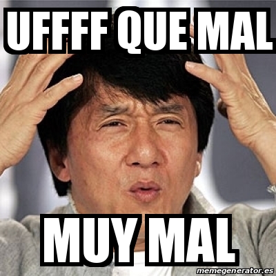 Meme Jackie Chan - uffff que mal muy mal - 20520931