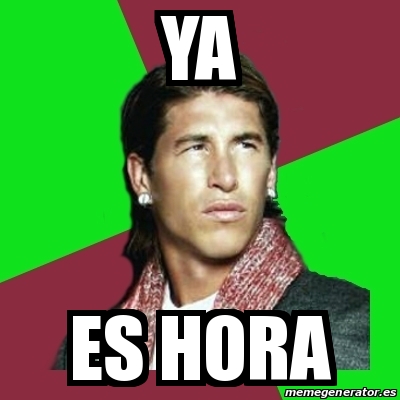 Meme Sergio Ramos - Ya Es hora - 20522553