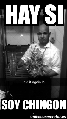 Meme Personalizado - hay si soy chingon - 20522557