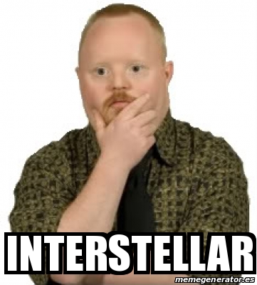 Meme Personalizado - INTERSTELLAR - 20530323