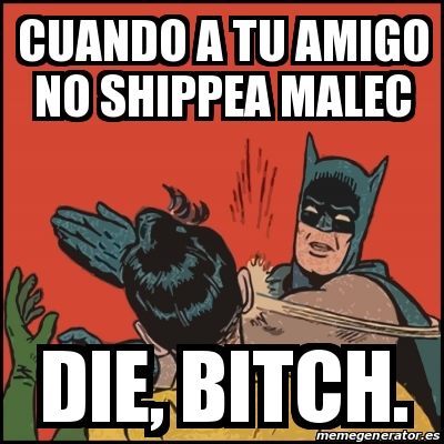 Meme Batman slaps Robin - Cuando a tu amigo no shippea Malec Die, bitch ...