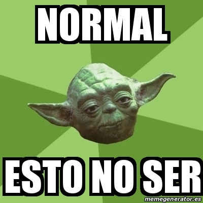 Meme Yoda - Normal Esto no ser - 20551452