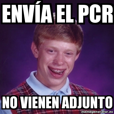 Meme Bad Luck Brian - EnvÃ­a el PCR No vienen adjunto - 20559405