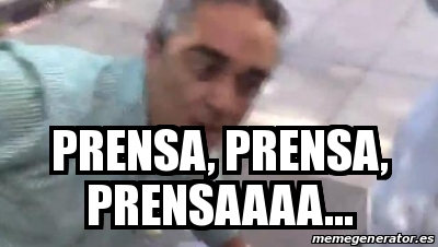 Meme Personalizado - PRENSA, PRENSA, PRENSAAAA... - 20563736