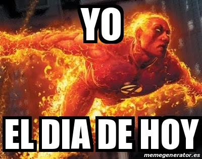 Meme Personalizado - Yo El dia de hoy - 20572327