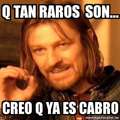 Meme Boromir - q tan raros son... creo q ya es cabro - 20063609