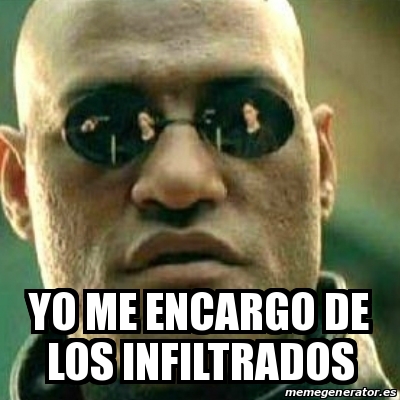 Meme What If I Told You - yo me encargo de los infiltrados - 20063613