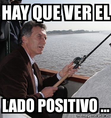 Meme Personalizado - hay que ver el lado positivo ... - 20063628