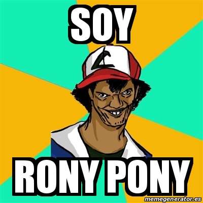 Meme Ash Pedreiro - SOY RONY PONY - 20067430
