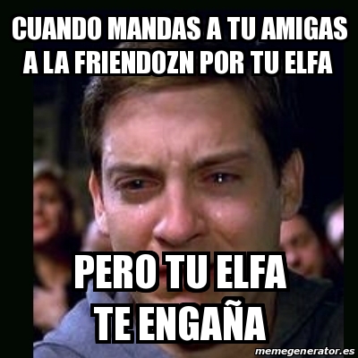 Meme crying peter parker - cuando mandas a tu amigas a la friendozn por ...