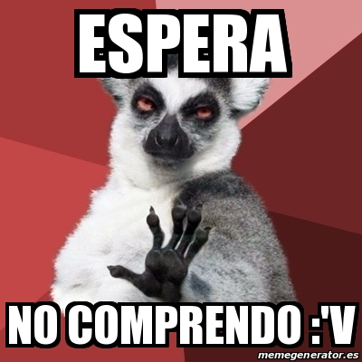 Meme Chill Out Lemur - Espera No comprendo :'v - 20661862
