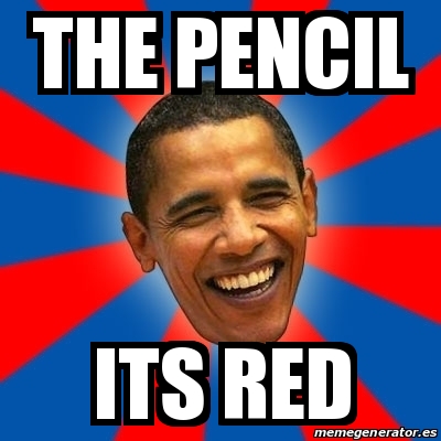Meme Obama - the pencil its red - 20666284