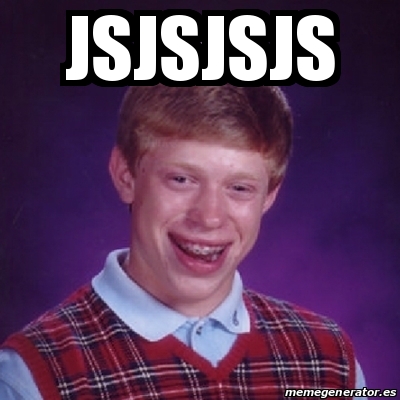 Meme Bad Luck Brian - Jsjsjsjs - 20675872